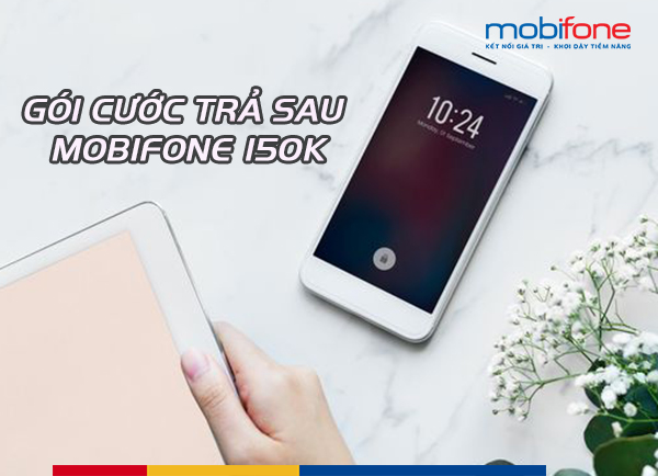 Danh sách các gói trả sau MobiFone 150K hấp dẫn
