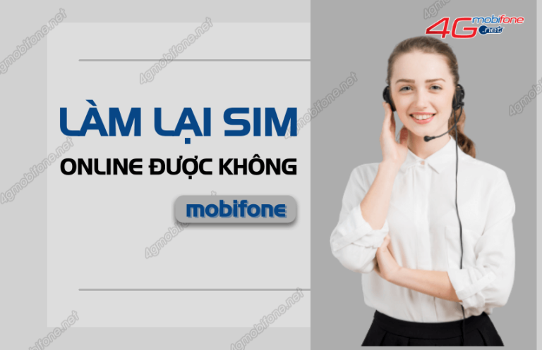 Làm lại sim MobiFone Online/ Tại nhà được không?